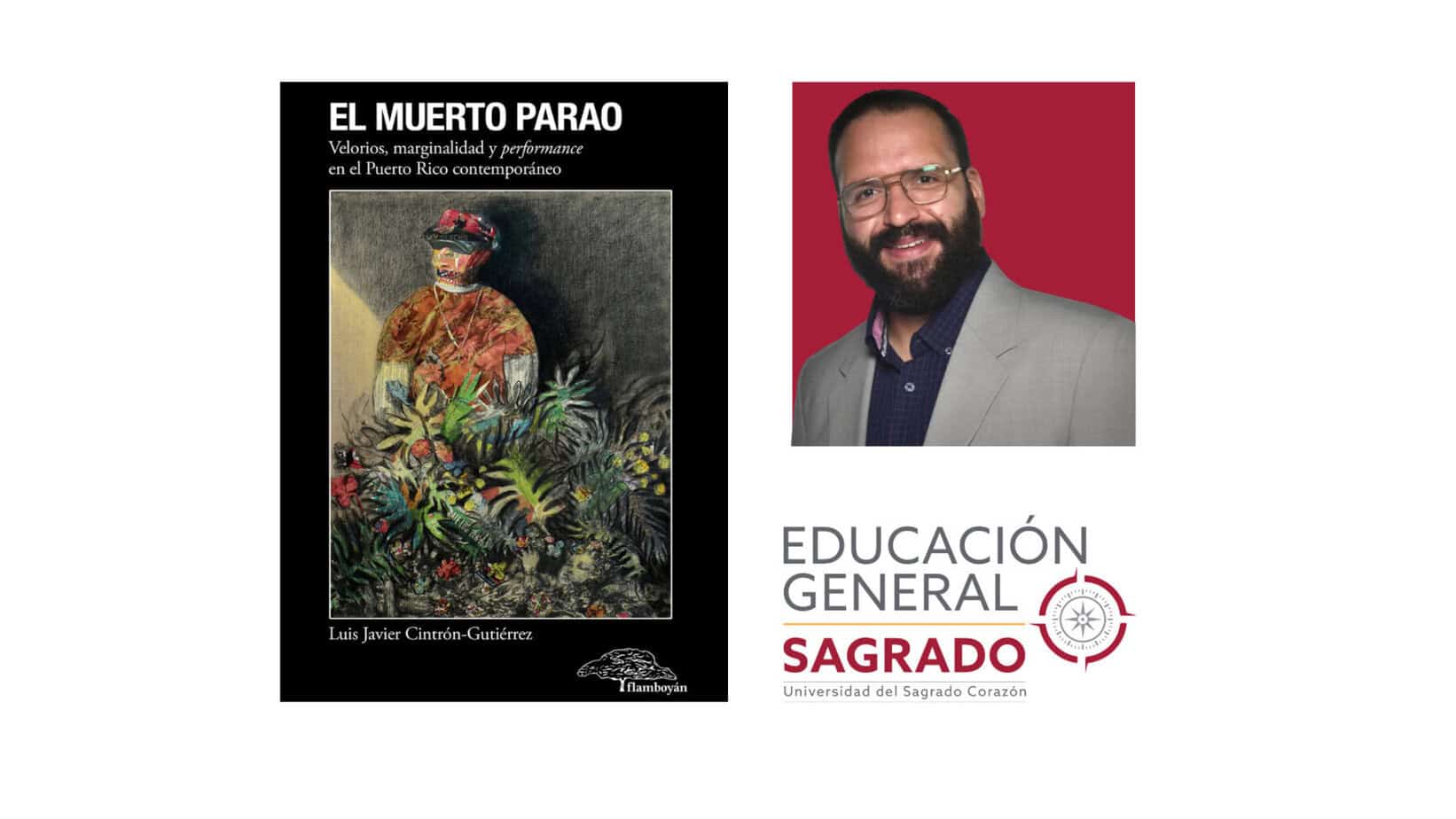 Luis Cintrón-Gutiérrez aporta nueva mirada a la muerte y la cultura ...